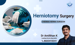 Herniotomy Surgery - chennaiherniasurgeon