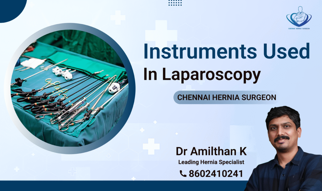 Instruments Used in Laparoscopy - chennaiherniasurgeon